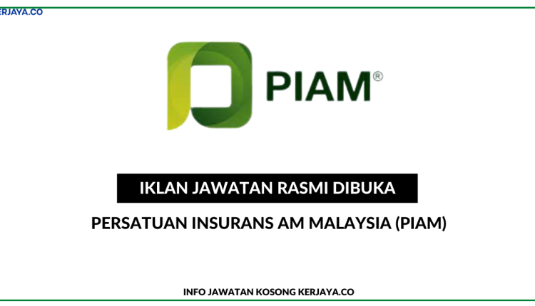 Persatuan Insurans Am Malaysia (PIAM) • Kerja Kosong Kerajaan