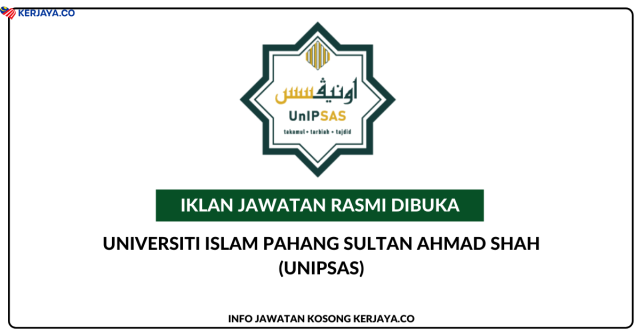 Universiti Islam Pahang Sultan Ahmad Shah (UNIPSAS) – KERJAYA