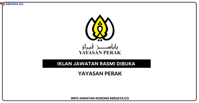 Yayasan Perak ~ Kekosongan Jawatan Pengurus Kanan Projek Dan Pelaburan ...