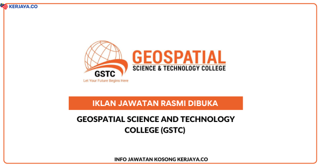 Geospatial Science And Technology College (GSTC) – KERJAYA