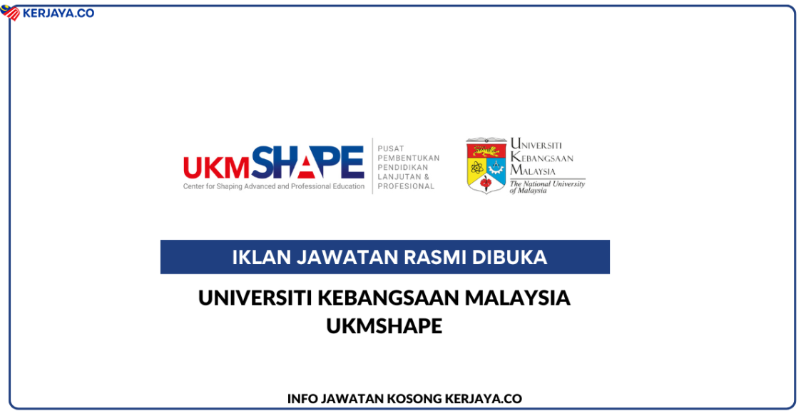 Jawatan Kosong Terkini Universiti Kebangsaan Malaysia UKMSHAPE ...