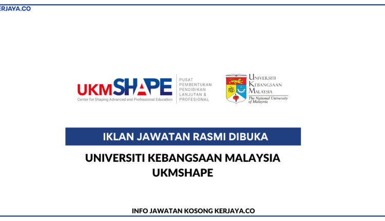 Universiti Kebangsaan Malaysia UKMSHAPE • Kerja Kosong Kerajaan Universiti Kebangsaan Malaysia UKMSHAPE • Kerja Kosong Kerajaan