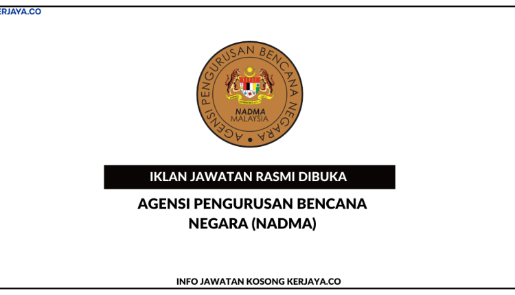 Agensi Pengurusan Bencana Negara (NADMA) • Kerja Kosong Kerajaan