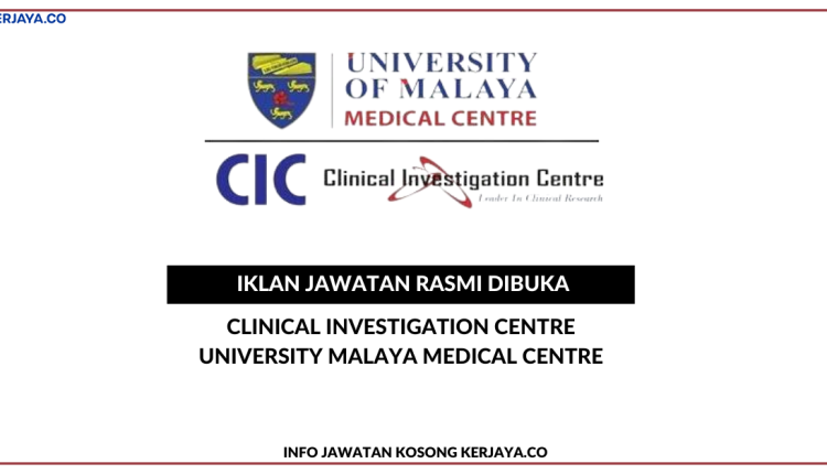 Clinical Investigation Centre University Malaya Medical Centre • Kerja ...