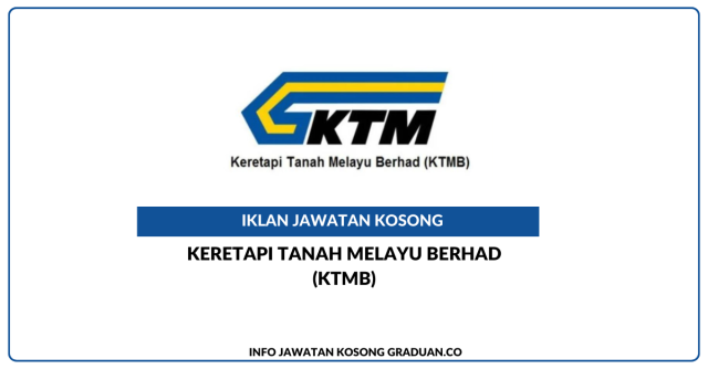 Keretapi Tanah Melayu Berhad (KTMB) – KERJAYA