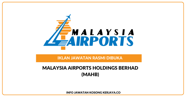 Malaysia Airports Holdings Berhad (MAHB) ~ Jawatan Kosong Admin/Operations Assistant – Support ...