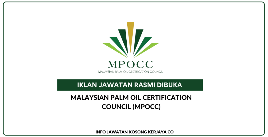 Jawatan Kosong Terkini Malaysian Palm Oil Certification Council (MPOCC ...