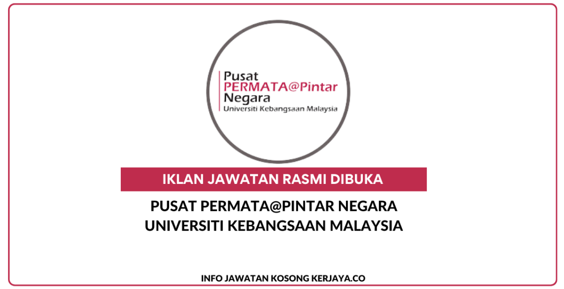 Jawatan Kosong Terkini Pusat PERMATA@Pintar Negara, Universiti ...