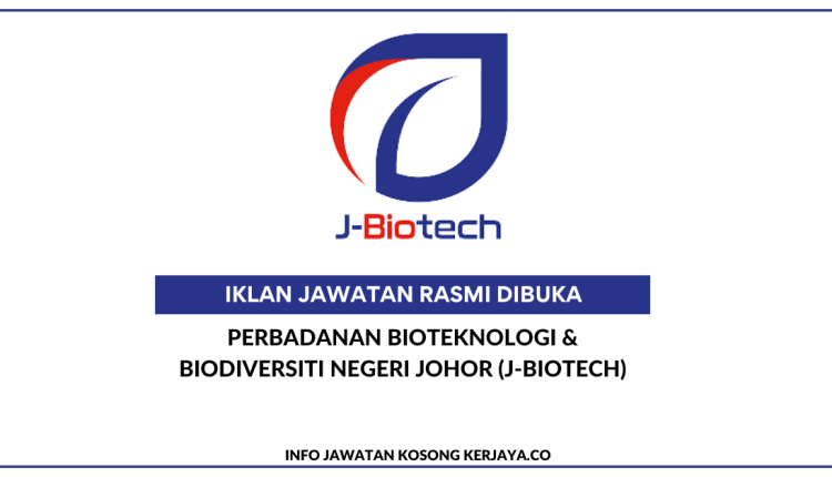 Perbadanan Bioteknologi & Biodiversiti Negeri Johor (J-Biotech) • Kerja ...