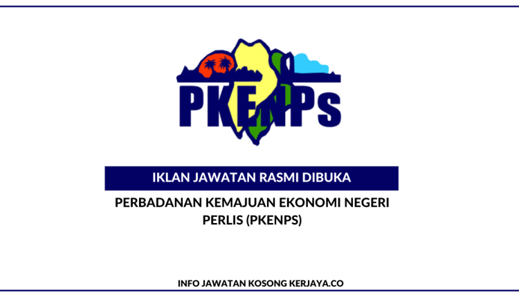Perbadanan Kemajuan Ekonomi Negeri Perlis (PKENPs) • Kerja Kosong Kerajaan