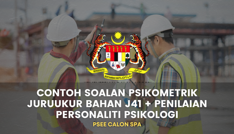 Contoh Soalan Penilaian Personaliti Psikologi Juruukur Bahan J41 – KERJAYA Contoh Soalan Penilaian Personaliti Psikologi Juruukur Bahan J41 – KERJAYA