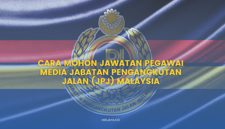 Jabatan Pengangkutan Jalan (JPJ) Malaysia • Kerja Kosong Kerajaan